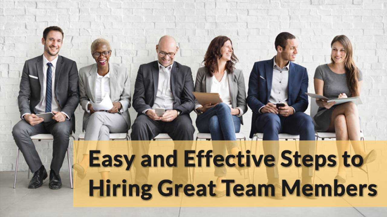 Learn Easy and Effective Methods to Hire Great Team Members