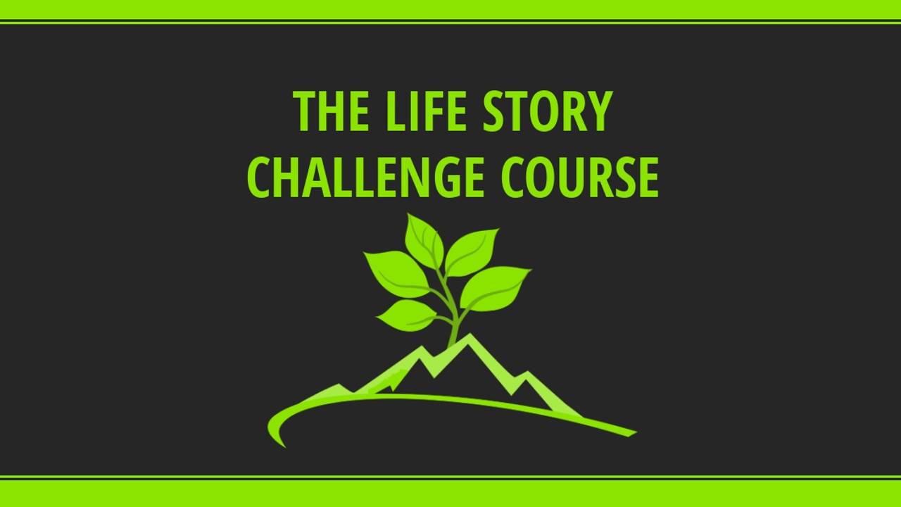 Life Story Challenge Course