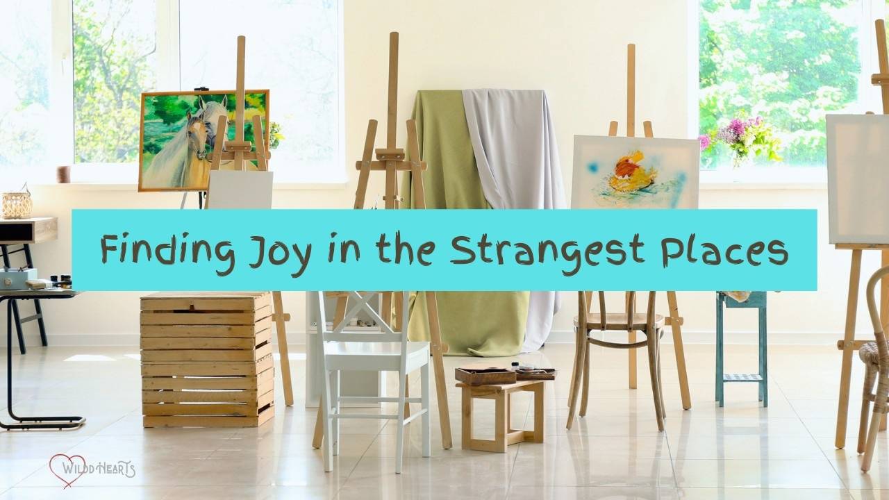 Finding Joy in the Strangest Places