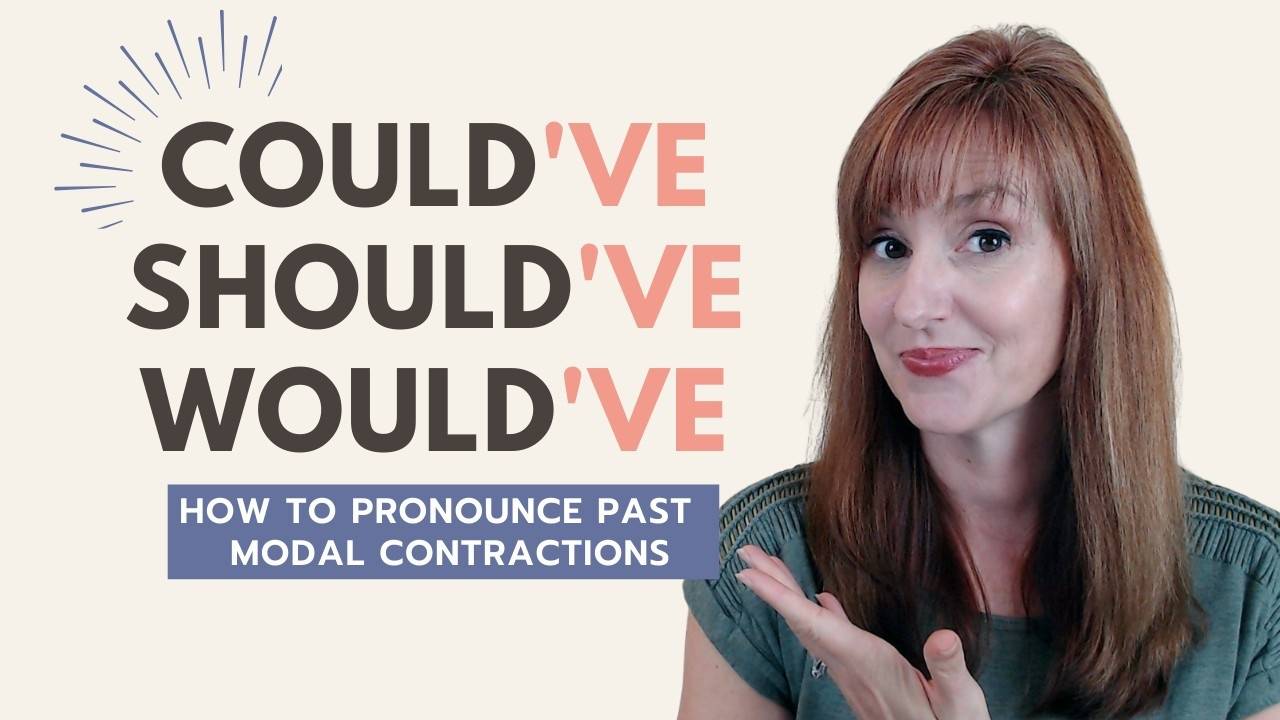 COULD'VE WOULD'VE SHOULD'VE: How to Pronounce Past Modal Contractions