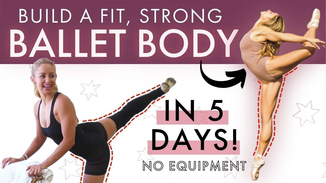 Build A Fit, Strong Ballet Body in 5 Days! (FREE)