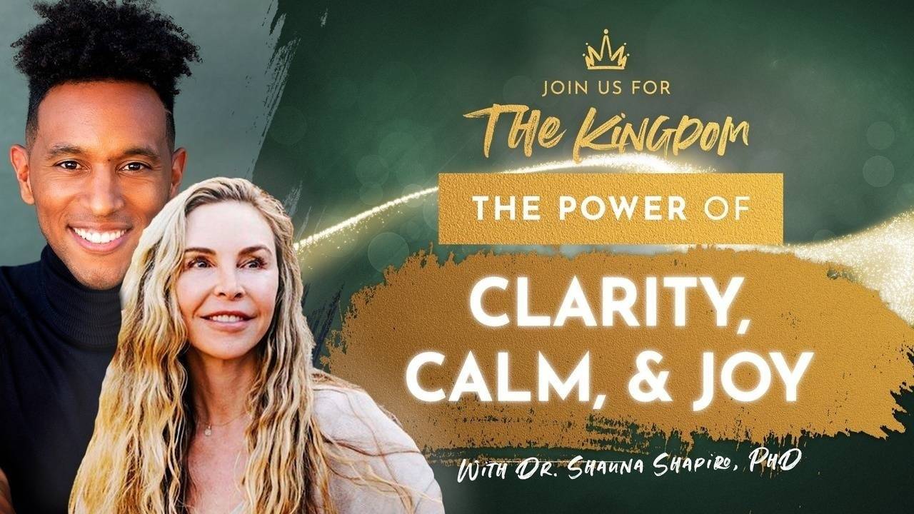 The Power of CLARITY, CALM, & JOY (w/ Dr. Shauna Shapiro)