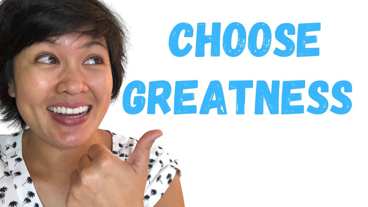 Choose Greatness