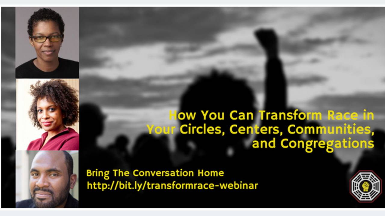 Learn How You Can Transform Race in Your Circles and Communities