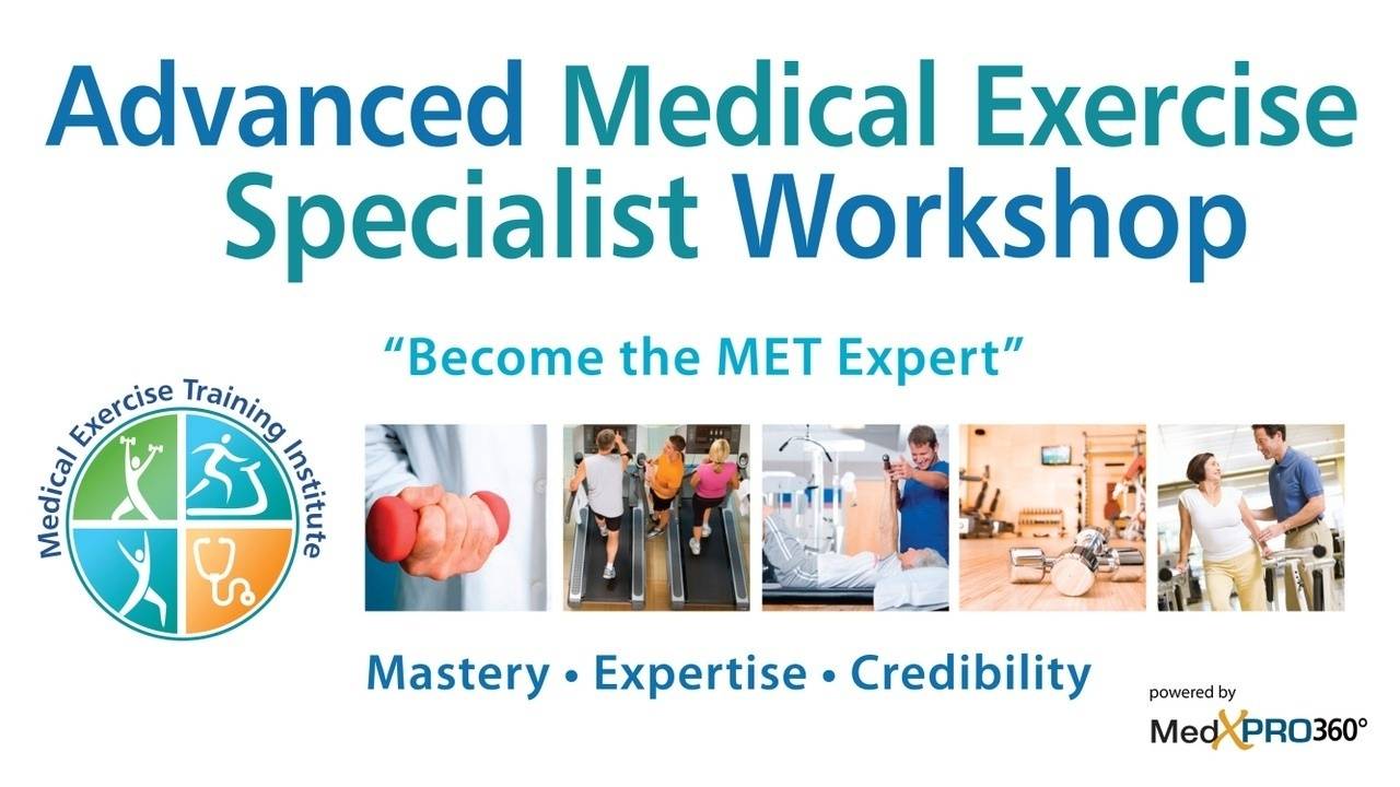 Advanced Medical Exercise Specialist 4-Day Workshop is Coming in JULY!!!