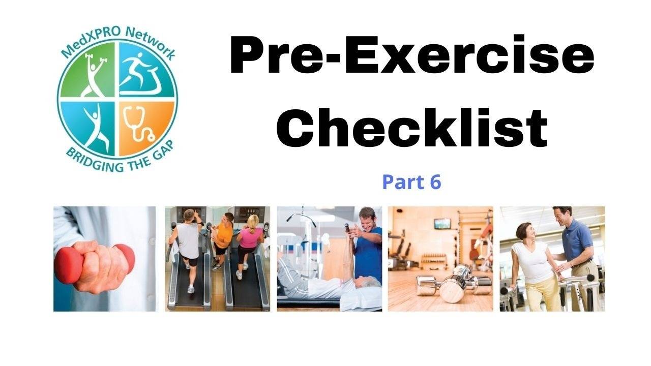 Pre-Exercise Checklist - Part 6