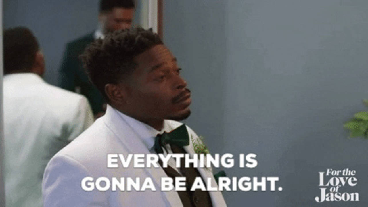 Everything is gonna be alright.