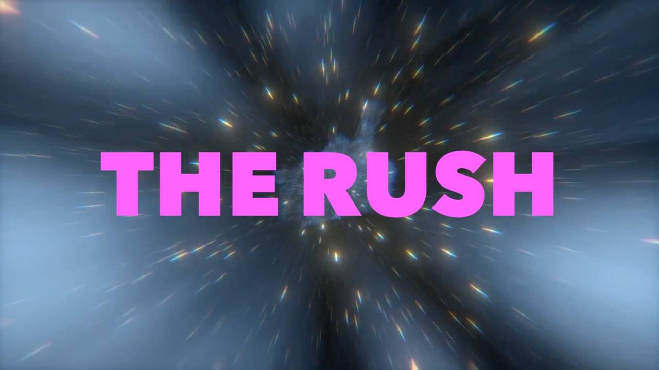 The Rush.