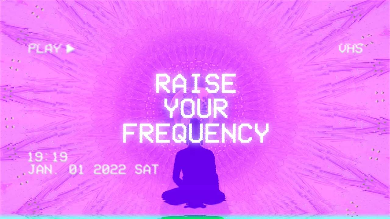Raise Your Frequency