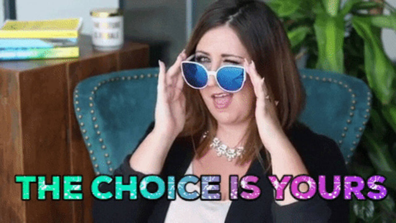 The Choice is Yours.
