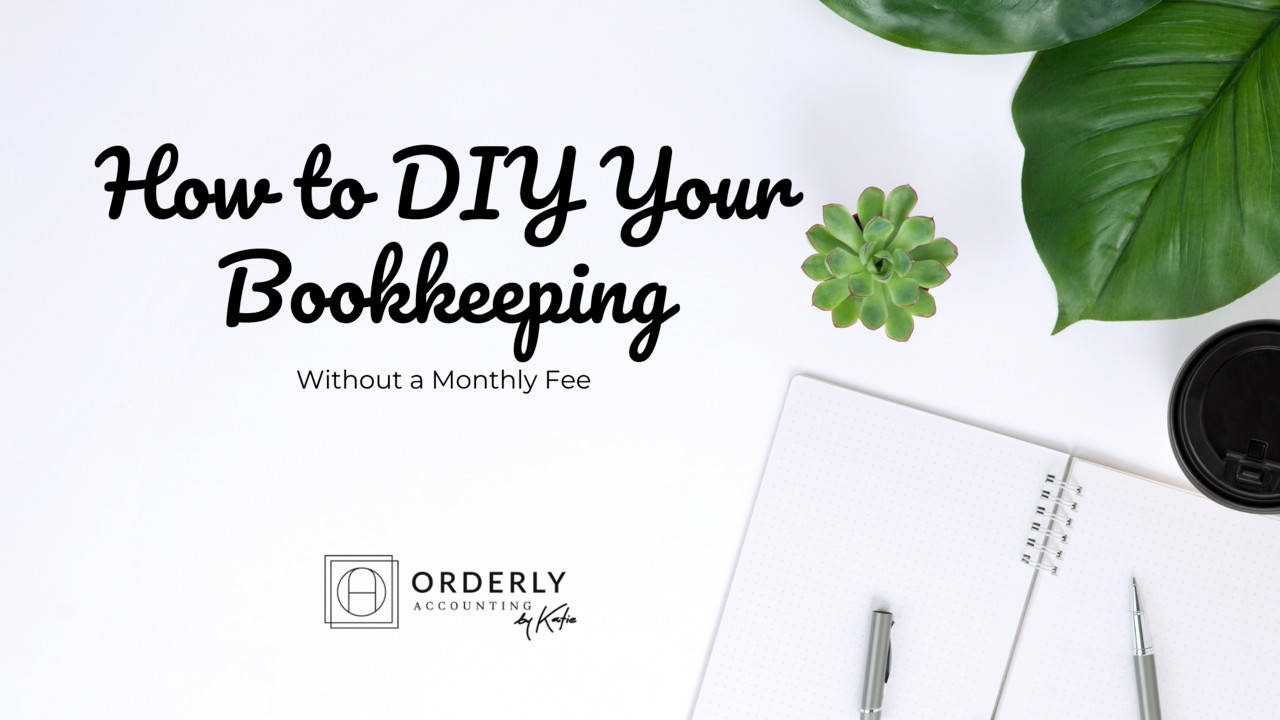 How to DIY Your Bookkeeping Without a Monthly Fee