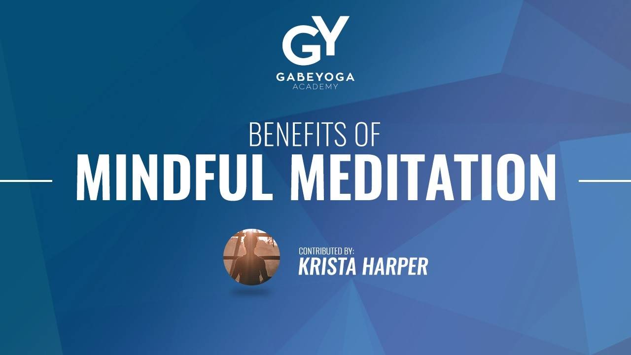 Benefits of Mindful Meditation