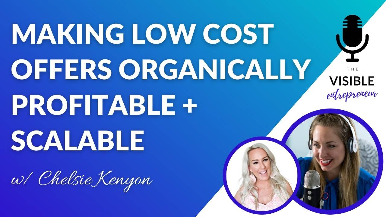 Making Low Cost Offers Profitable + Scalable with Chelsie Kenyon
