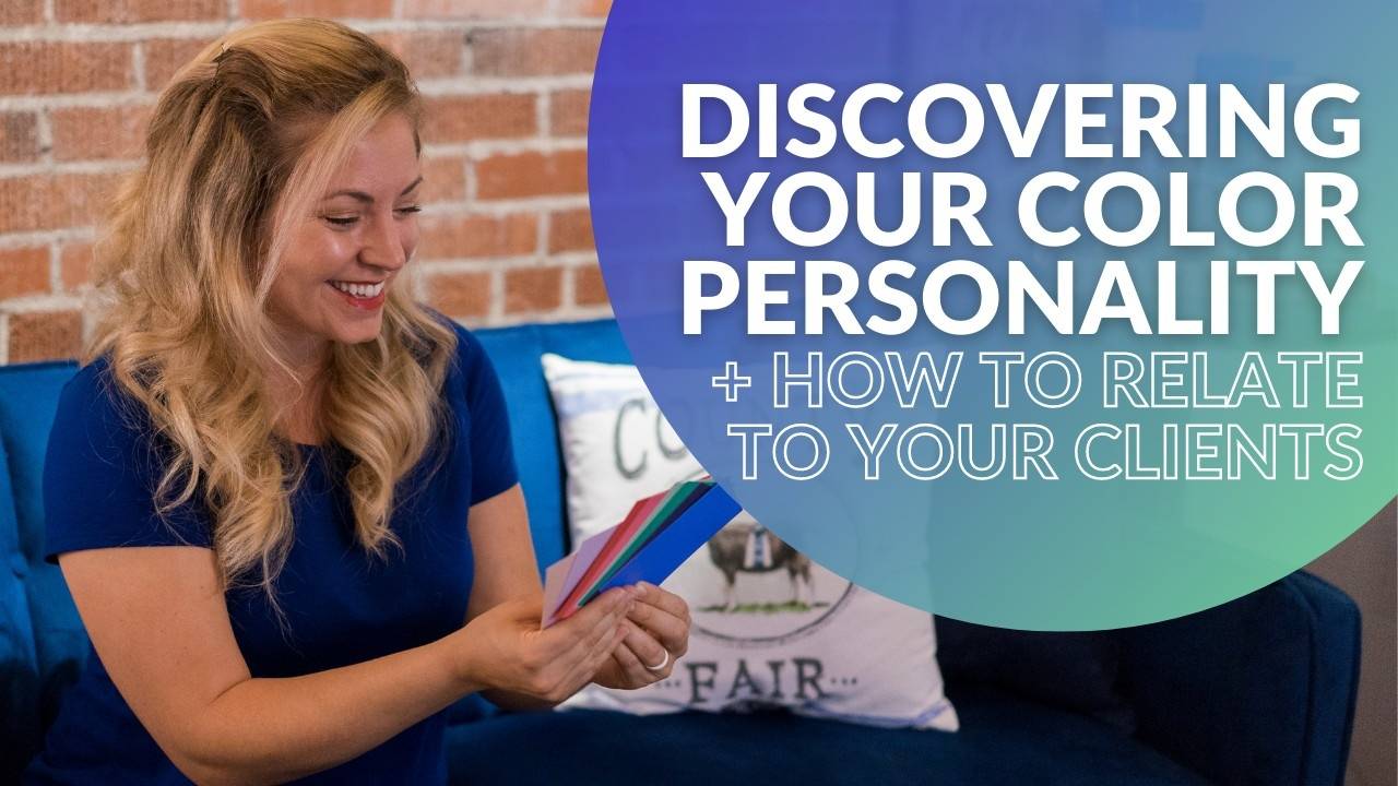 Discovering Your Color Personality + How To Relate To Your Clients