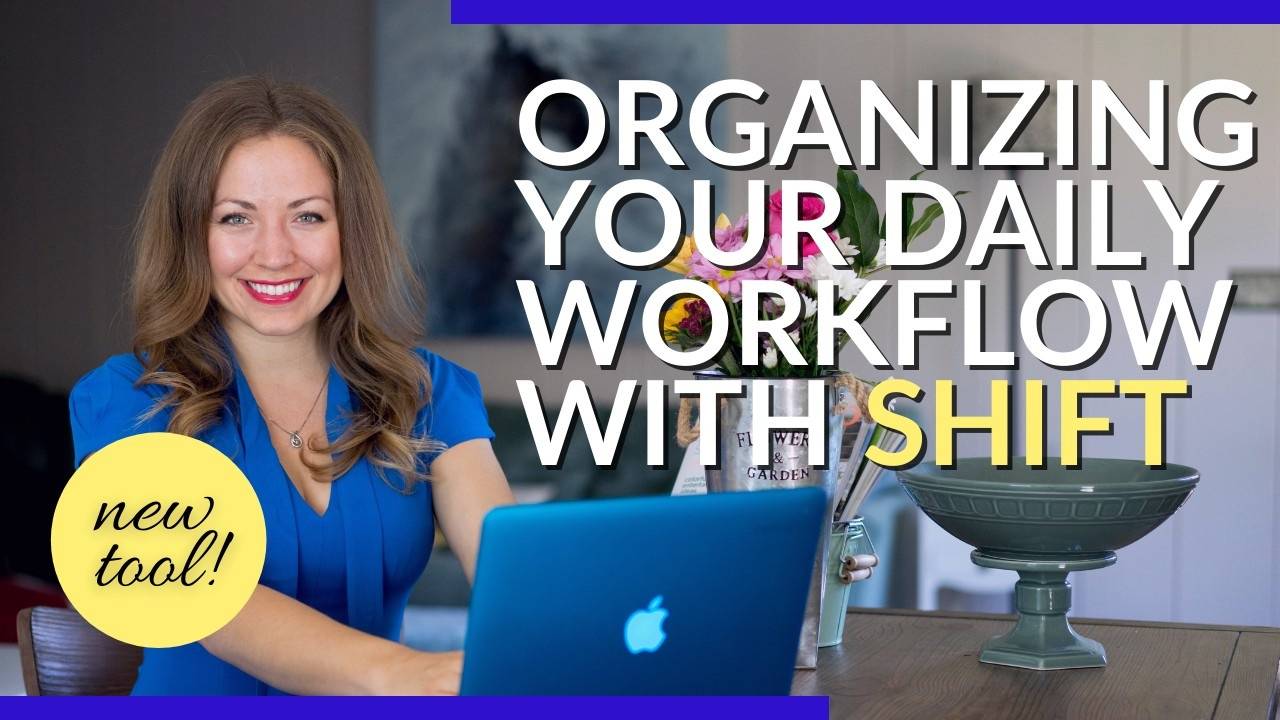 Organizing Your Daily Workflow With Shift