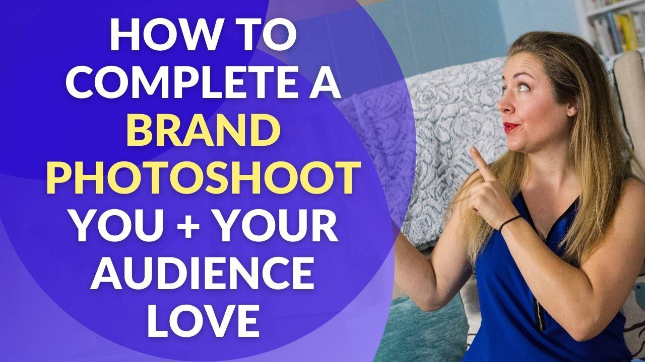 How To Complete a Brand Photoshoot You + Your Audience LOVE