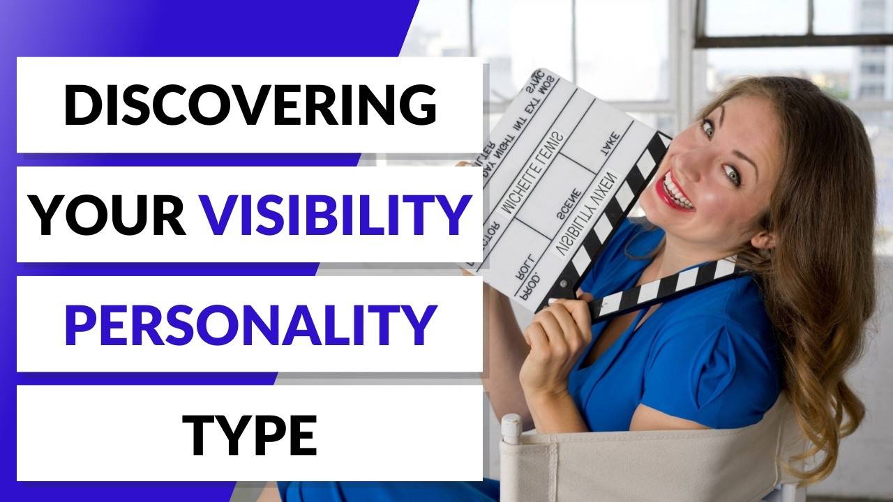 Discovering Your Visibility Personality Type