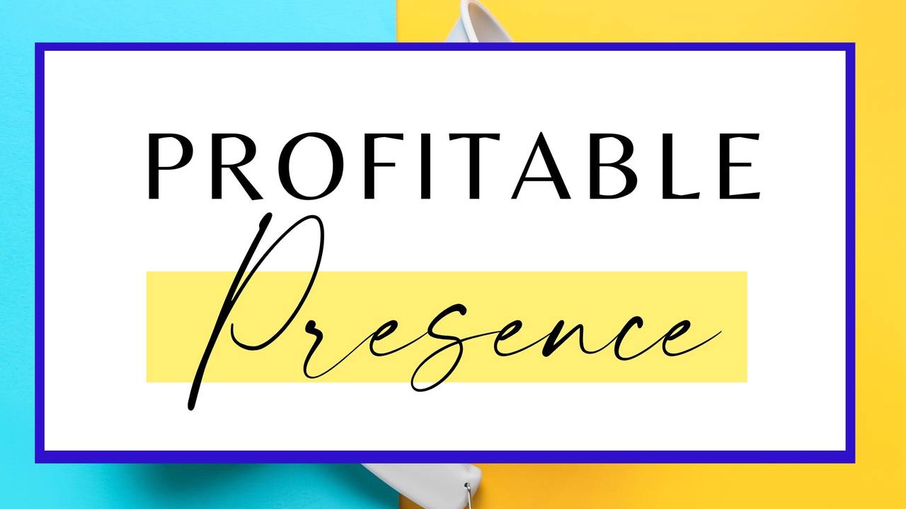 Profitable Presence Program