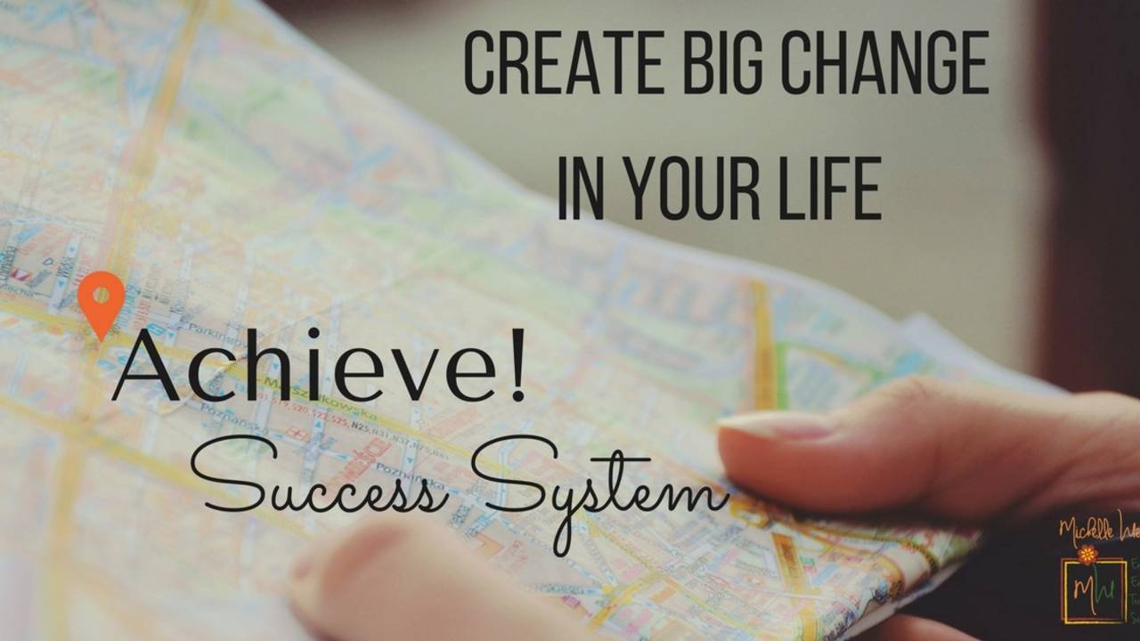 Achieve Success System - 28 Days to Create BIG Change In Your Life