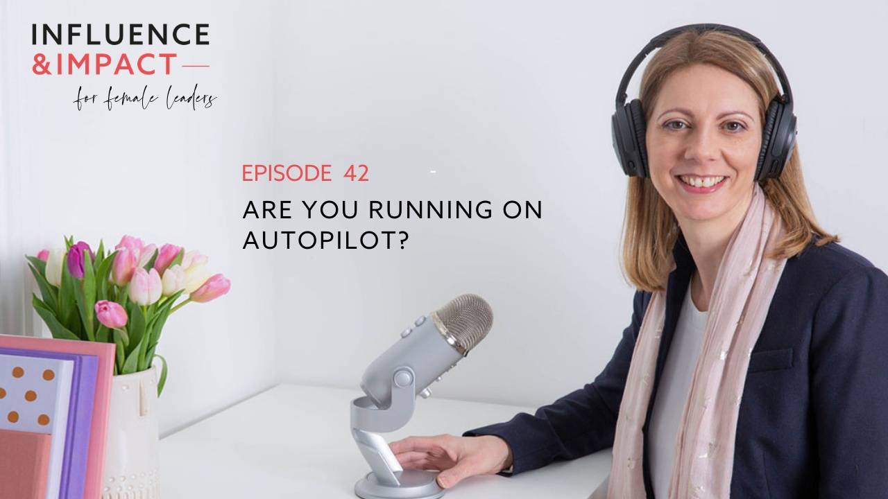 Ep 42 - Are you running on autopilot?