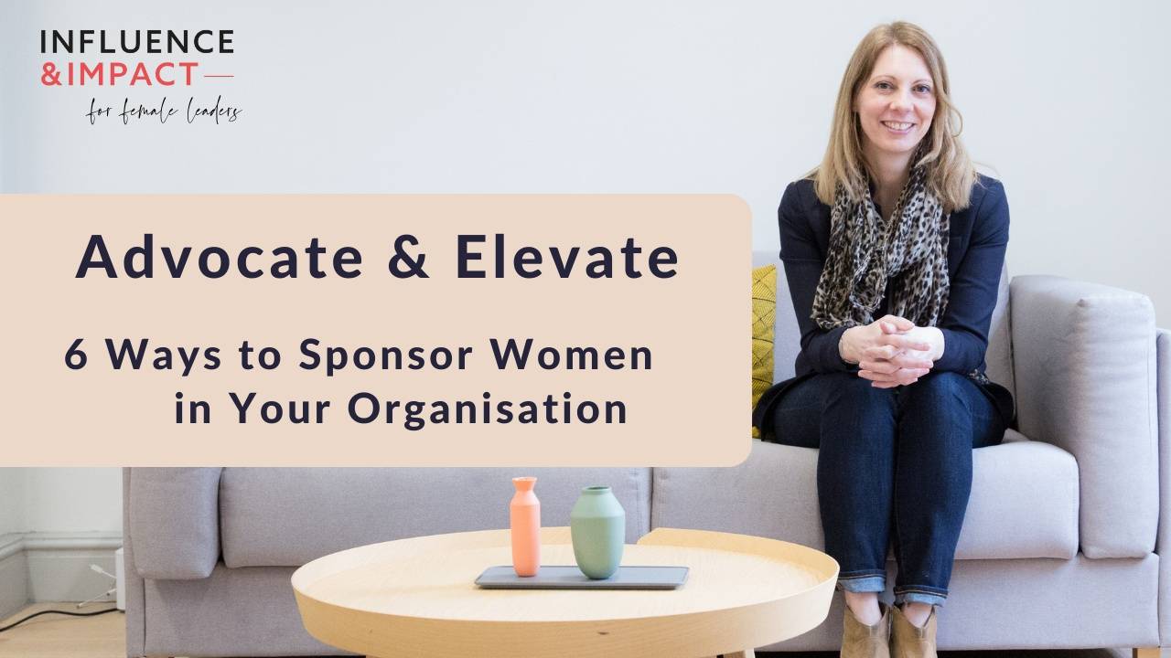Advocate & Elevate: 6 Ways to Sponsor Women in Your Organisation