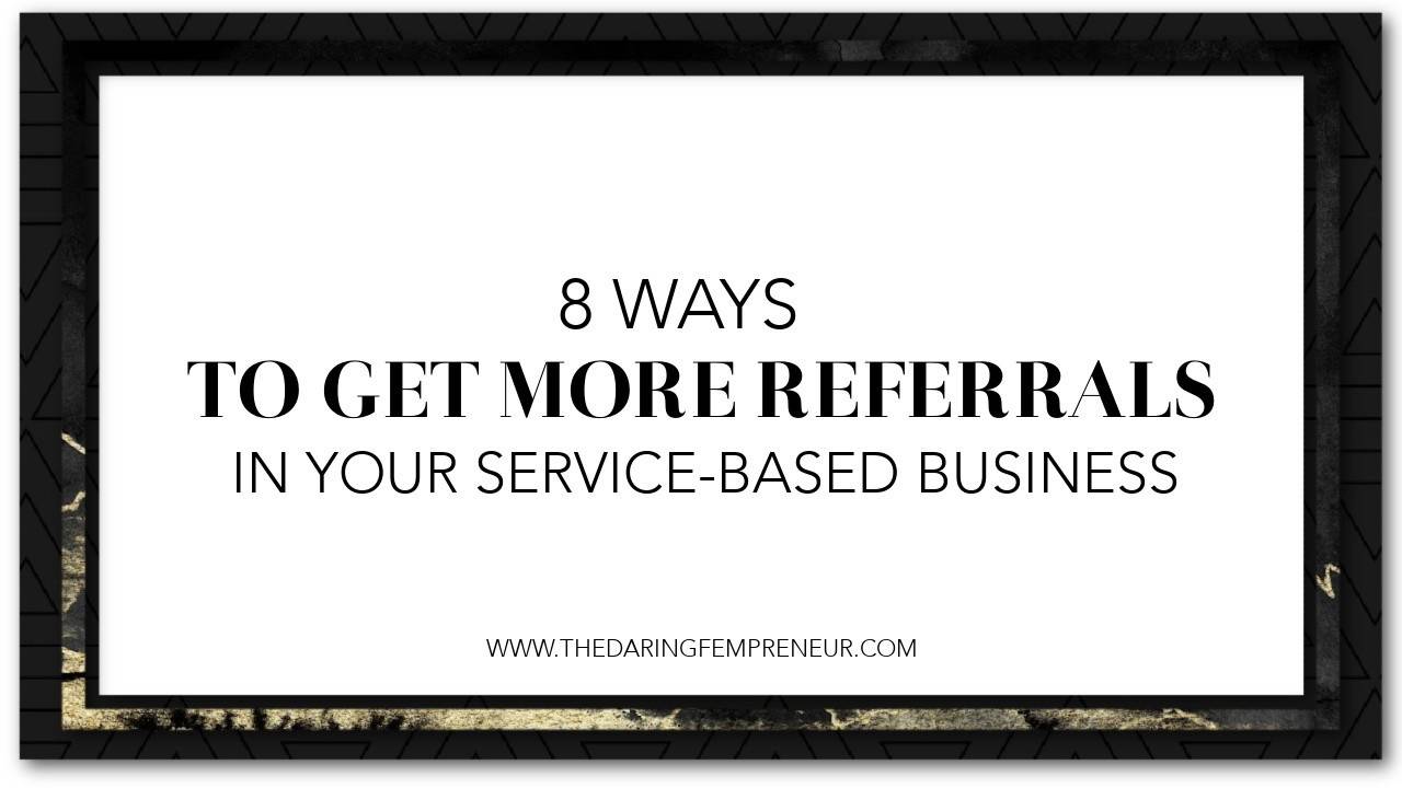 8 ways to Get More Referrals in Your Service-Based Business