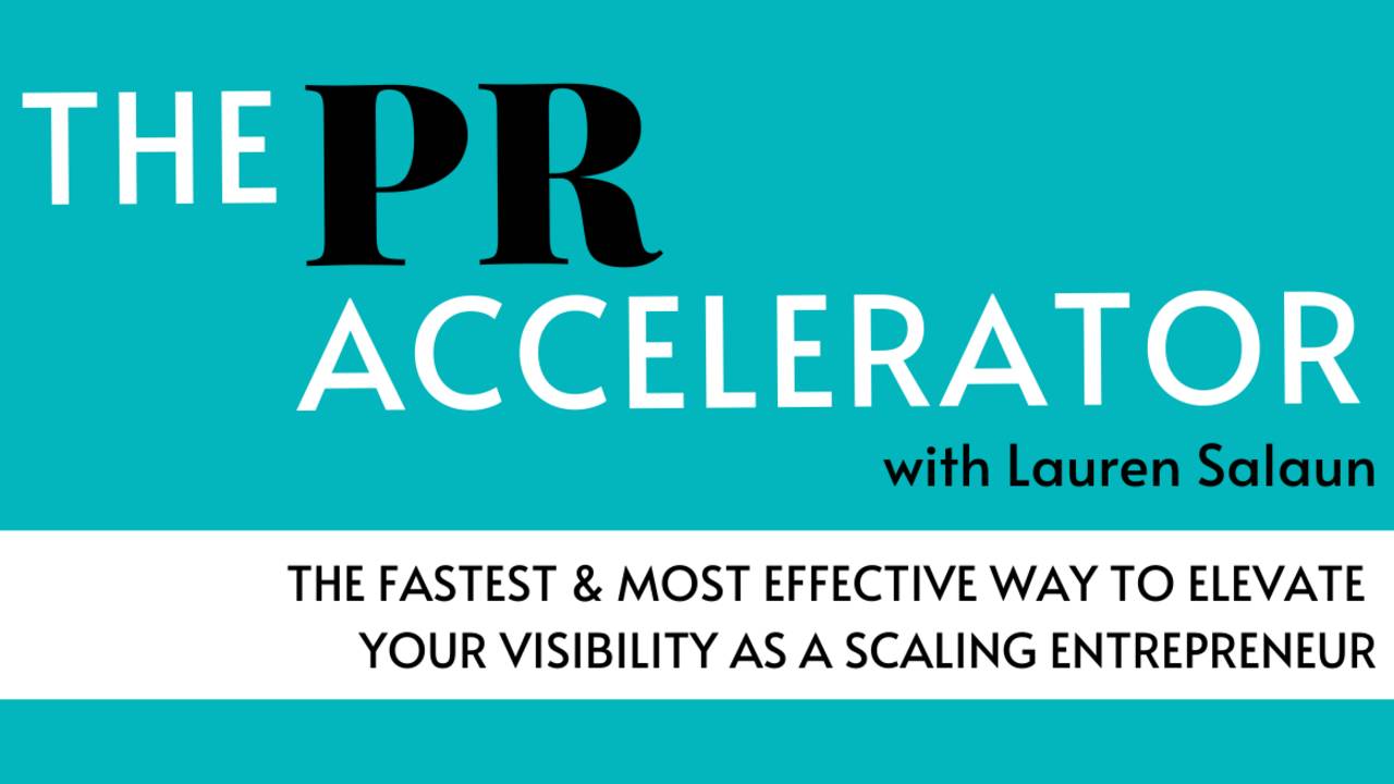 PR Accelerator: Public Relations + Publicity for Entrepreneurs