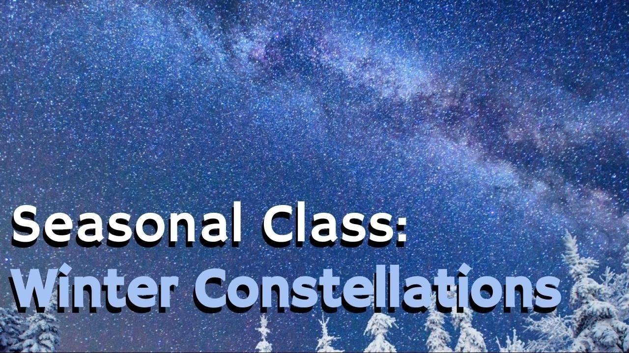 Seasonal Class: Winter Constellations