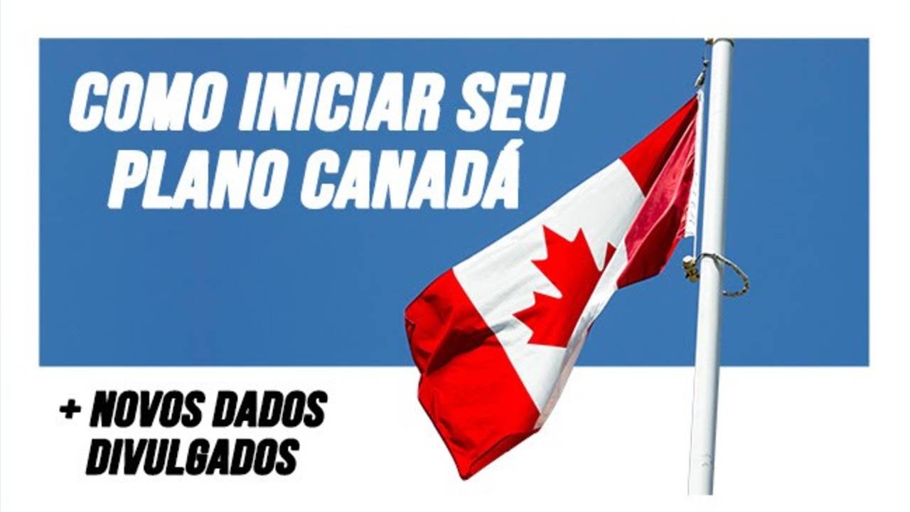 Como iniciar seu Plano Canadá (com novas estatísticas oficiais)