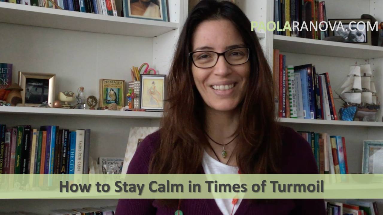 How to Stay Calm in Times of Turmoil