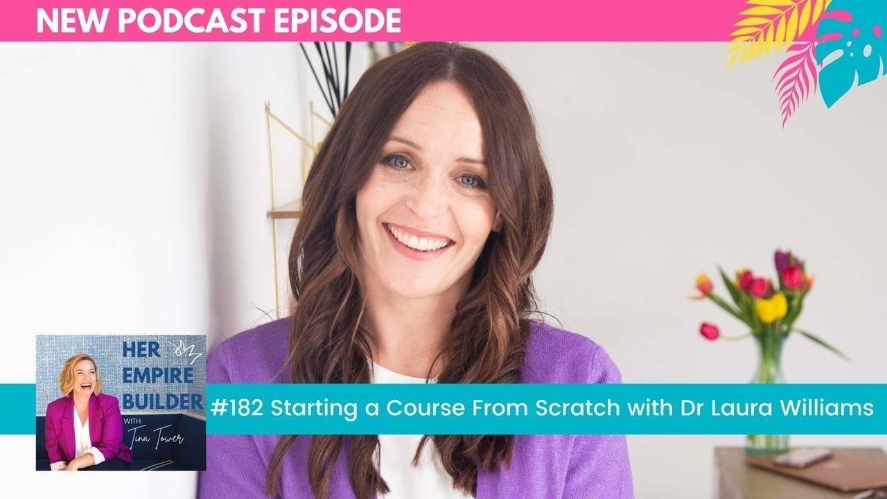 Ep 182 - Starting A Course From Scratch With Dr Laura Williams