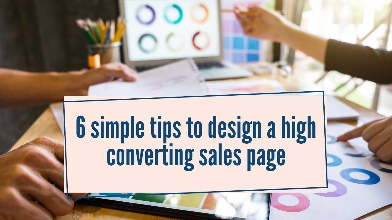 6 Tips to Design your Sales Page.