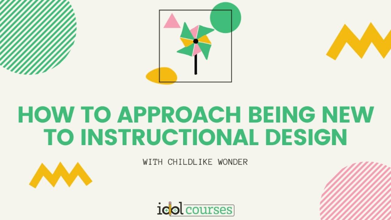 Embrace Your ID Inner Child: Being New to Instructional Design
