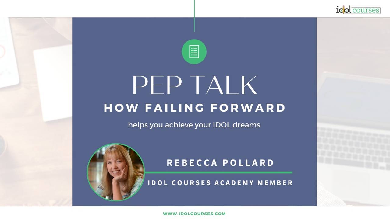 PEP TALK: Failing Forward to Help Achieve Your IDOL Dreams