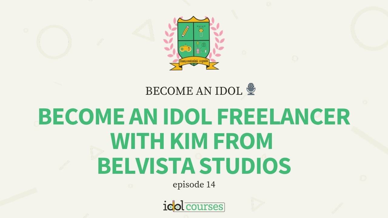 IDOL Freelancing with Kim Tuohy from Belvista Studios