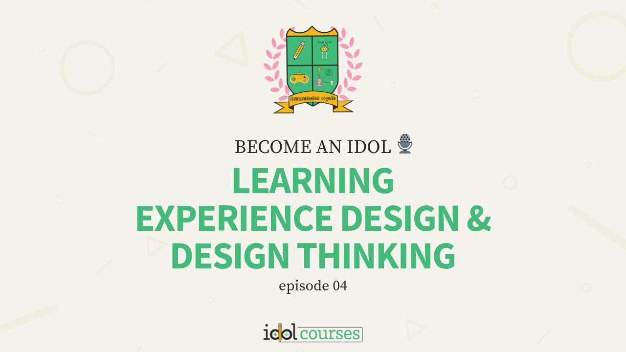 Learning Experience Design and Design Thinking