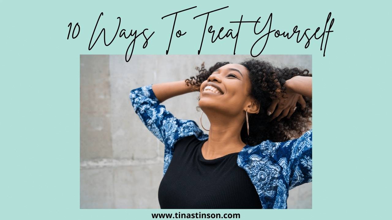 10 Ways To Treat Yourself