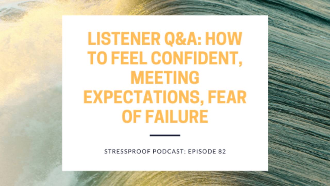 How to Feel Confident, Meeting Expectations, Fear of Failure
