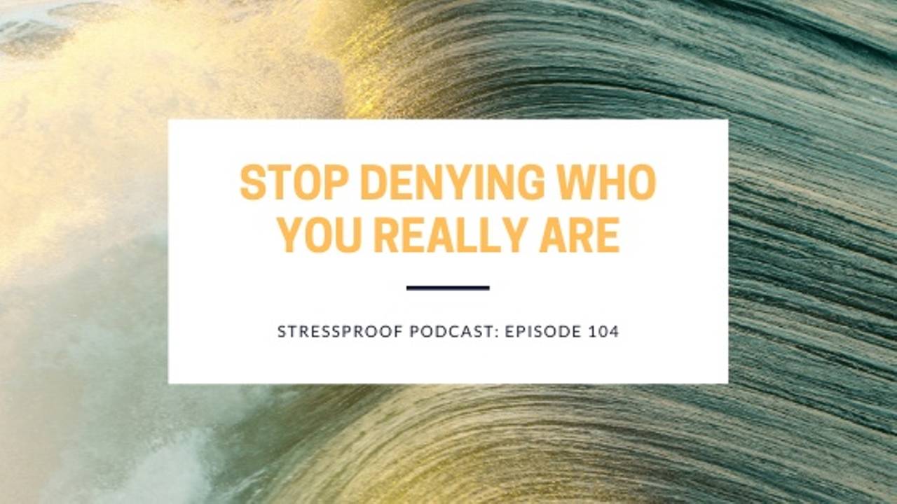 Stop Denying Who YOU Really Are