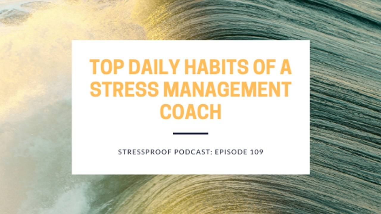 Top Daily Habits of a Stress Management Coach