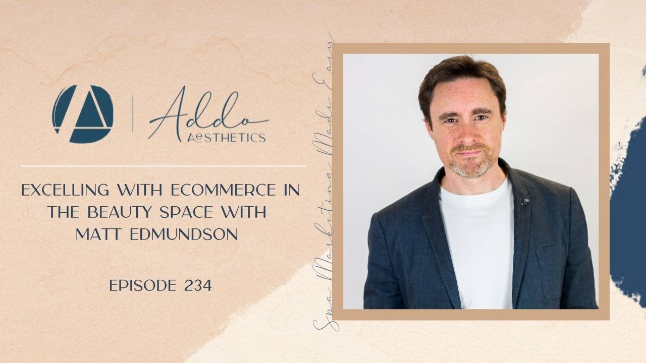 Excelling with Ecommerce in the Beauty Space with Matt Edmundson