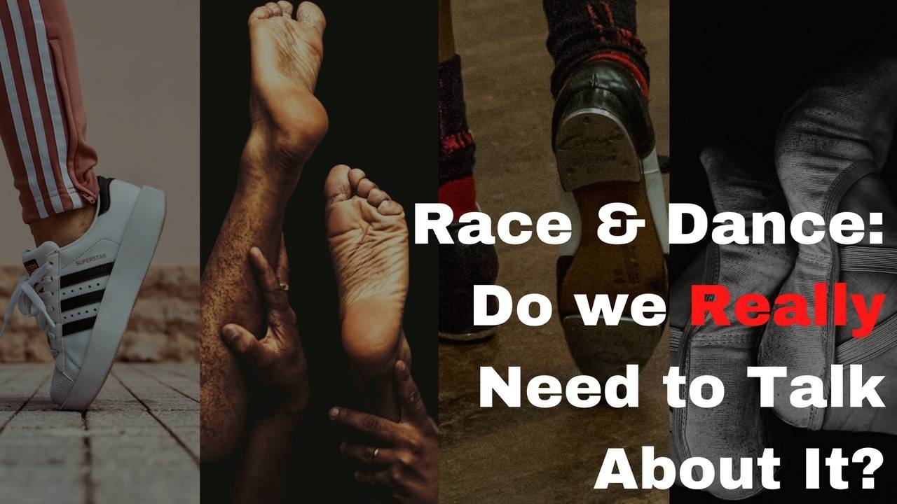 Why We Must Examine "Race" in the Dance World