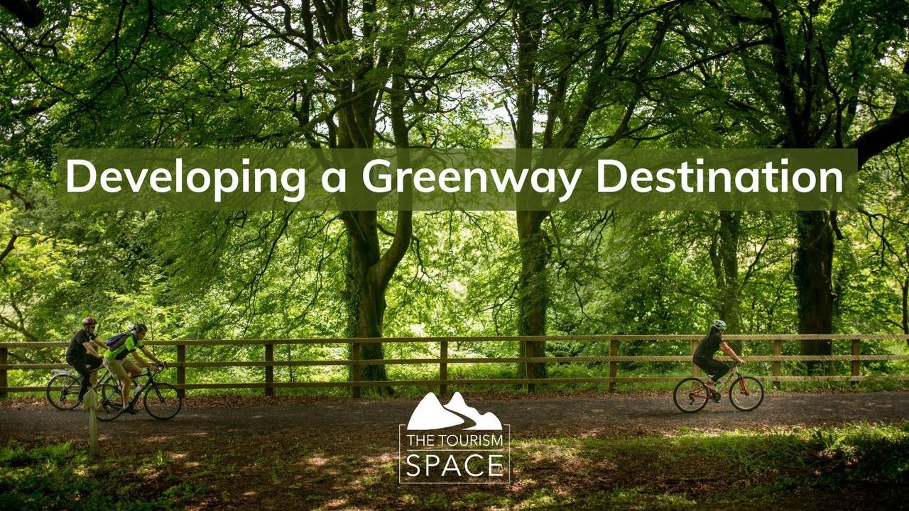 Developing a Greenway Destination | The Tourism Space