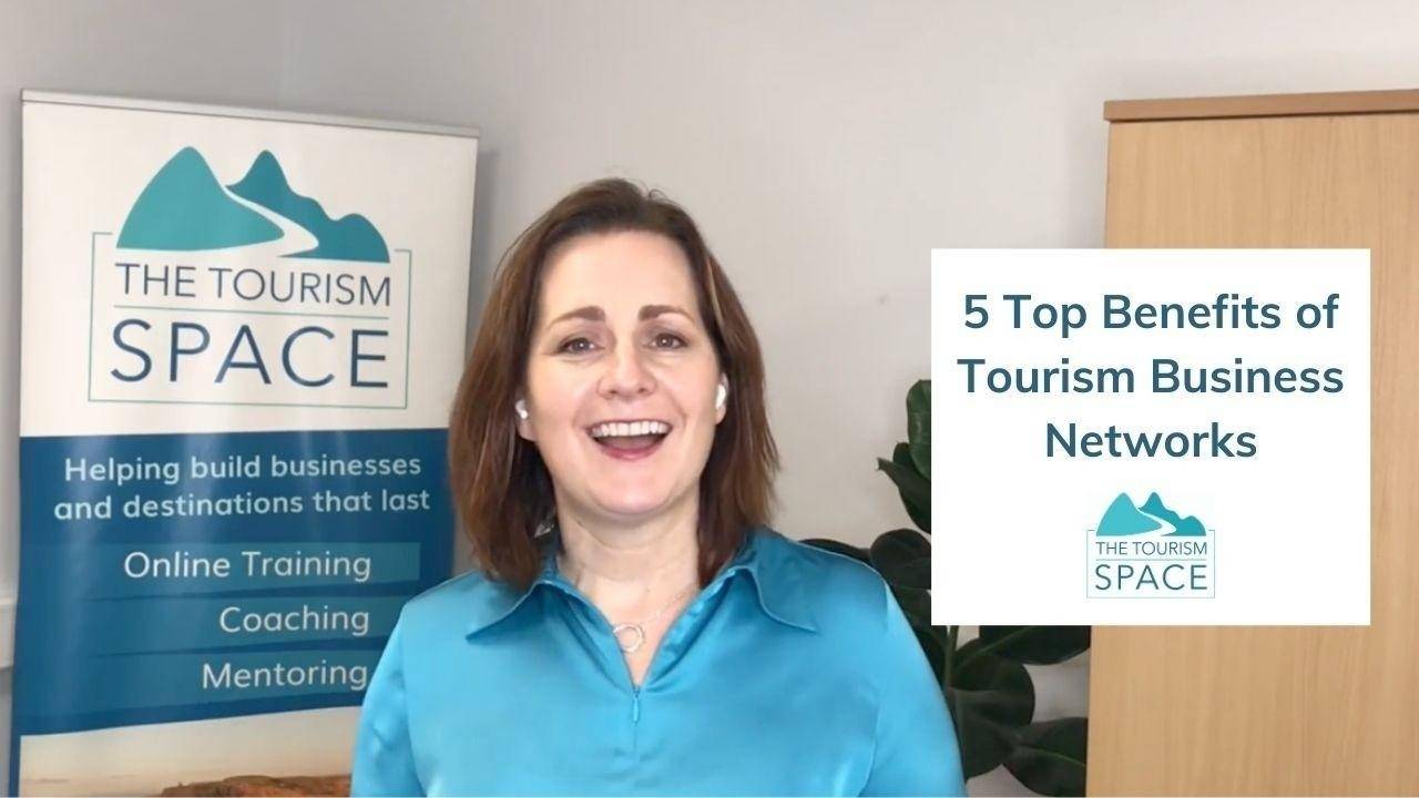 5 Top Benefits of Tourism Business Networks