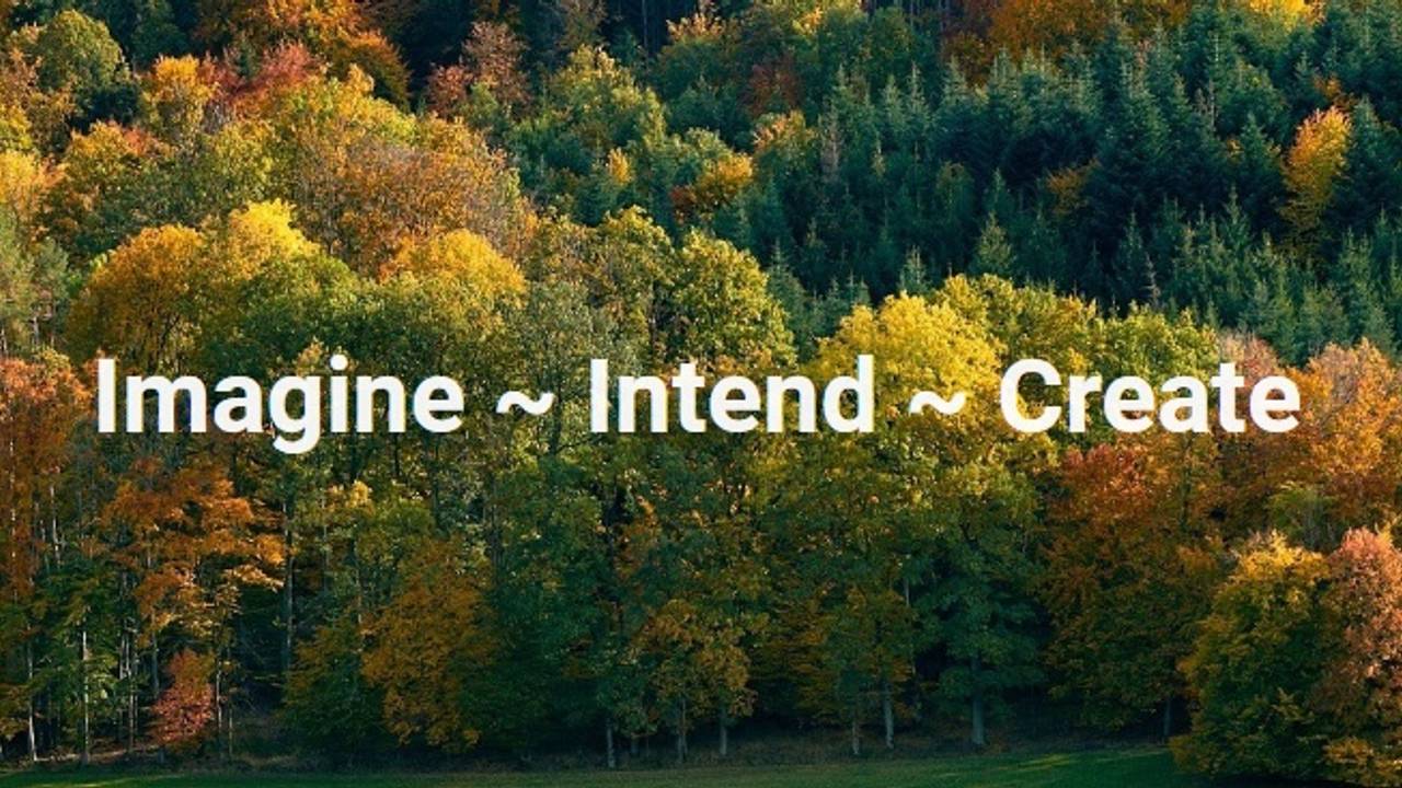 Edd and Cynthia Staton: Blog: Imagine ~ Intend ~ Create