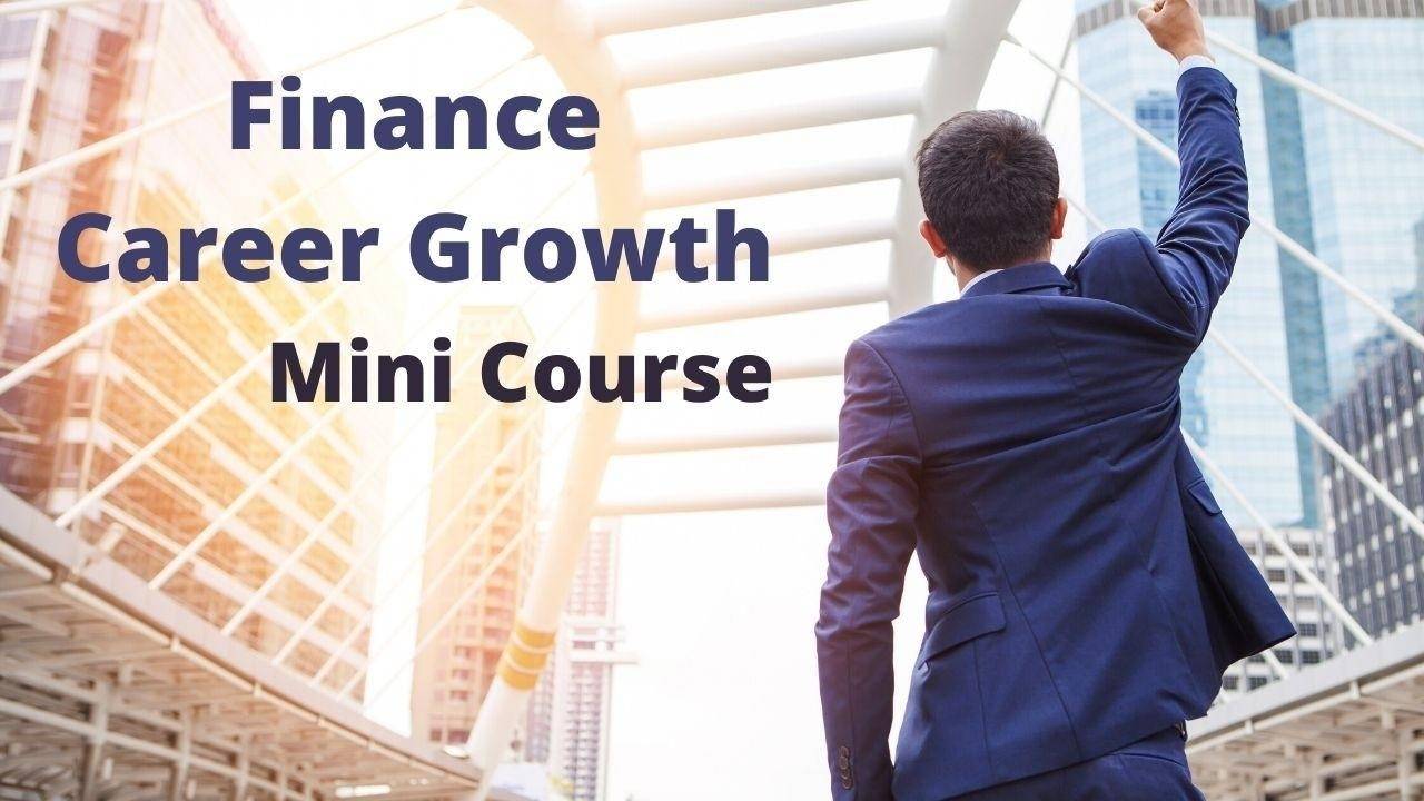 Finance Career Growth Mini Course and Blueprint