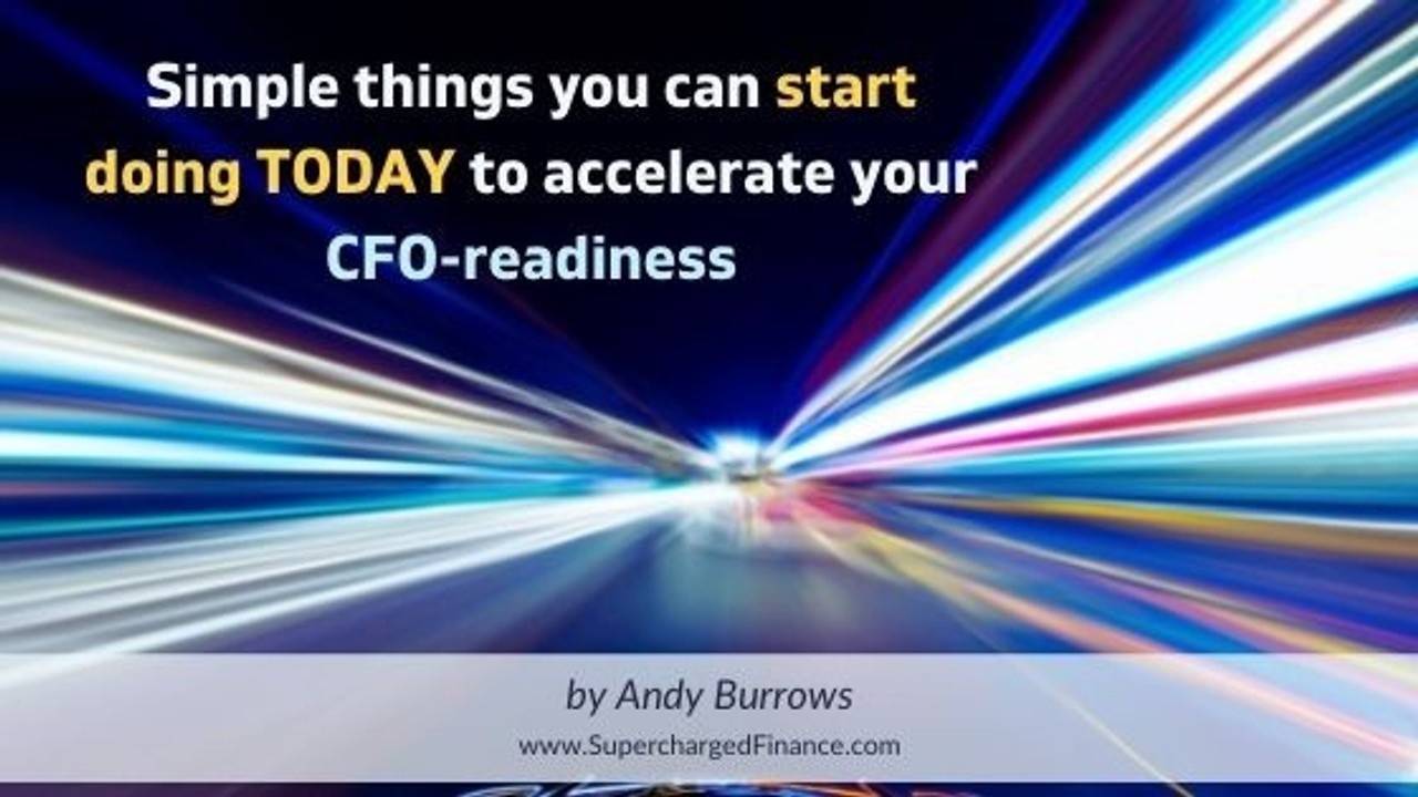 Accelerate your CFO-readiness with simple things you can start NOW