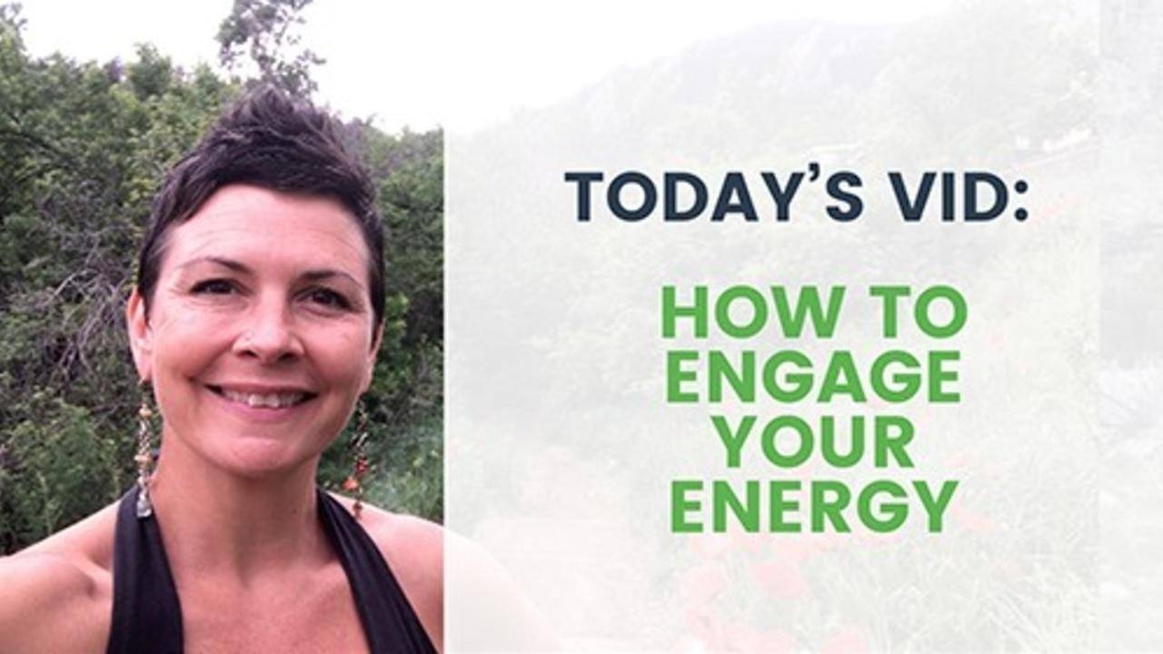 How to engage and increase your energy