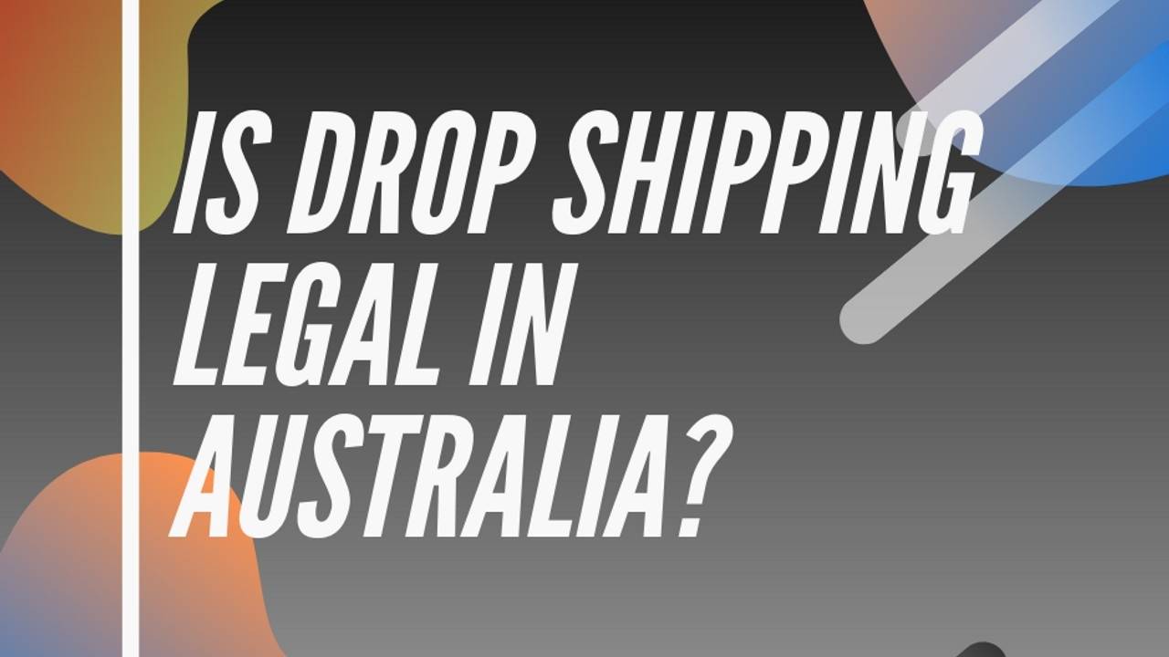 Is drop shipping legal in Australia?
