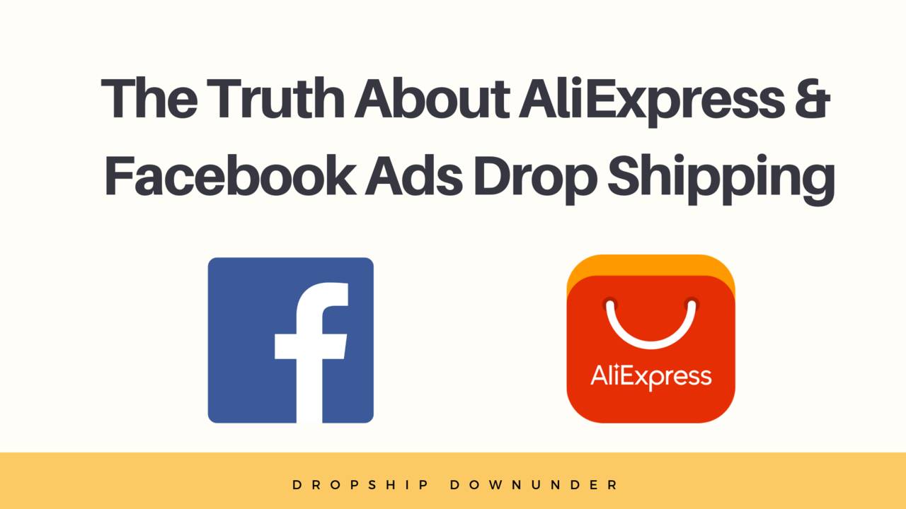 The Truth About AliExpress & Facebook Ads Drop Shipping